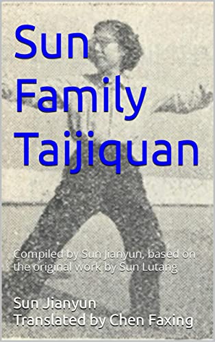 Amazon.com: Sun Family Taijiquan: Compiled by Sun Jianyun, based on the ...