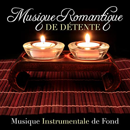 Musique Romantique de Détente, Musique Instrumentale de Fond pour des ...