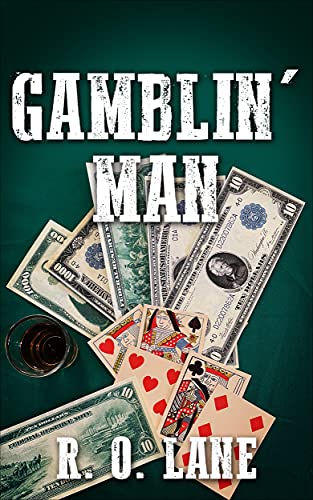 Gamblin' Man eBook : Lane, R. O. : Amazon.co.uk: Kindle Store
