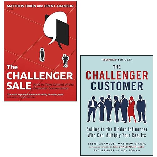 The Challenger Customer & The Challenger Sale By Matthew Dixon, Brent ...