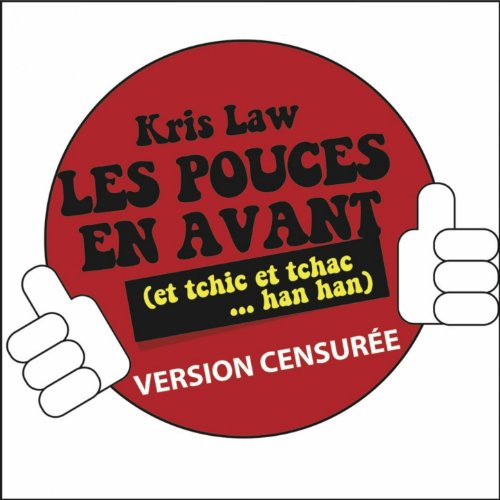 Les pouces en avant (et tchic et tchac han han) (Dance mix : version censurée) [Explicit] de ...