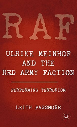 Ulrike Meinhof and the Red Army Faction: Performing Terrorism 1st ...