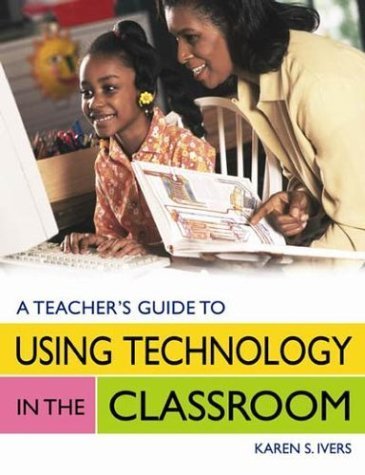 Amazon.com: A Teacher's Guide to Using Technology in the Classroom ...