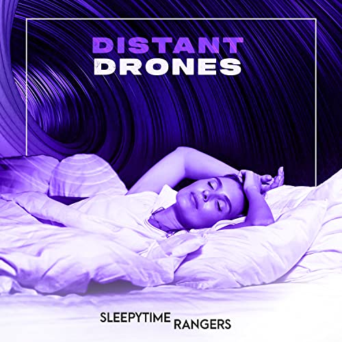 Play Distant Drones by Sleepytime Rangers on Amazon Music