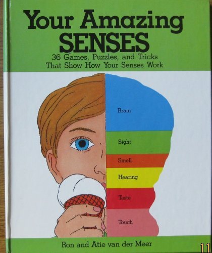 YOUR AMAZING SENSES, 36 games, puzzles, and tricks that show how your ...