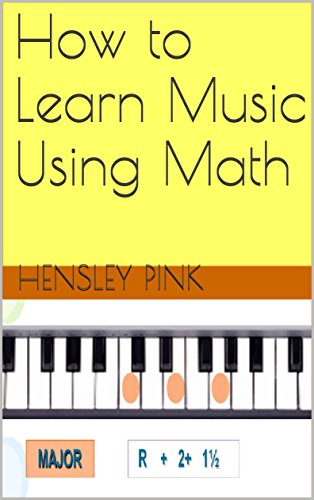 How to Learn Music Using Math - Kindle edition by Pink, Hensley. Arts ...