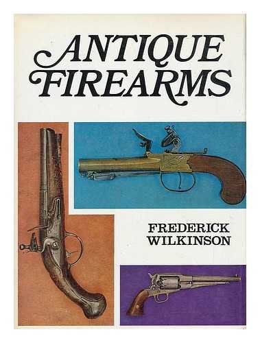 Antique firearms: Wilkinson, Frederick: 9780891410508: Amazon.com: Books