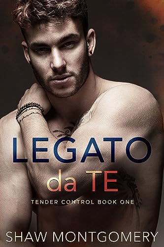 Legato da Te (Tender Control (Italian) Vol. 1) eBook : Montgomery, Shaw, Vitrano, Mary: Amazon ...