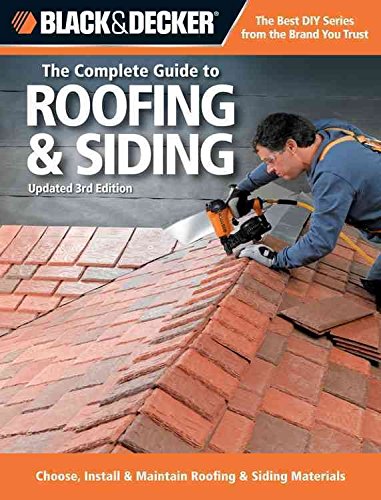 [The Complete Guide to Roofing and Siding: Choose, Install & Maintain ...