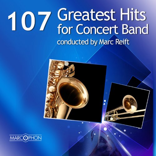Play 107 Greatest Hits for Concert Band by Marc Reift, Philharmonic ...