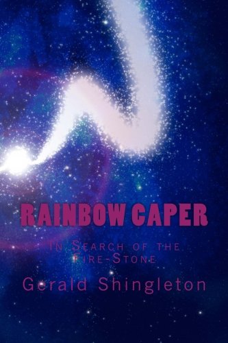 Rainbow Caper: In Search of the Firestone: Shingleton, Gerald L ...