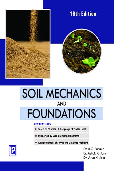 SOIL MECHANICS AND FOUNDATIONS, 16TH EDITION : B C PUNMIA / ASHOK K ...