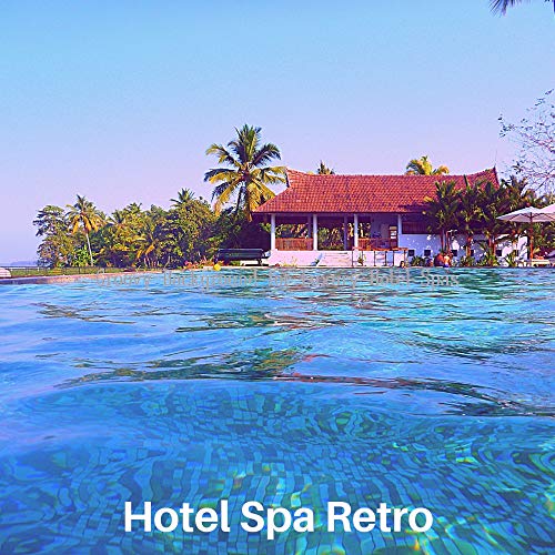 Amazon MusicでHotel Spa RetroのGroovy Background for Luxury Hotel Spasを再生する