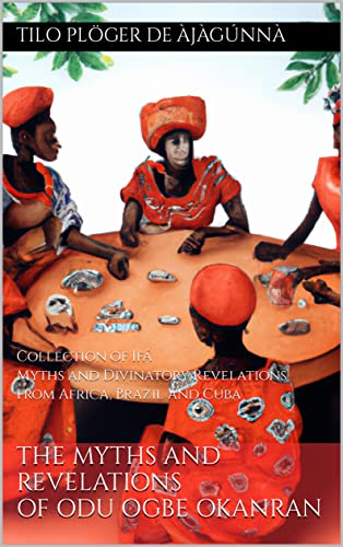 Amazon.co.jp: THE MYTHS AND REVELATIONS OF ODU OGBE OKANRAN: Collection ...