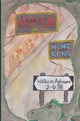 Arthur in Hong Kong (Adventures of Arthur Hawthorne): Ashmore, William ...