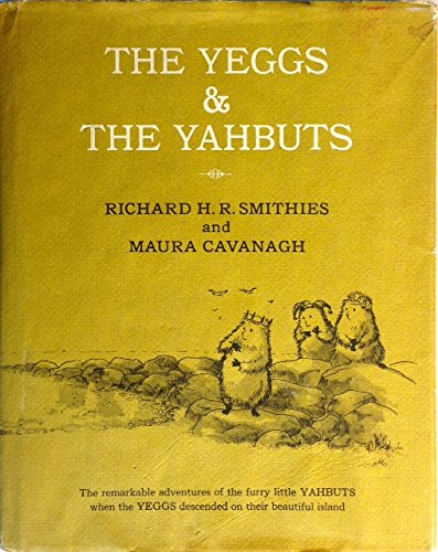 The Yeggs and the Yahbuts: Richard H. Smithies, Maura Cavanagh ...