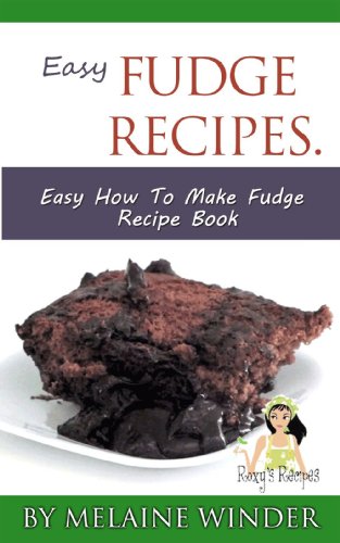 Fudge Recipes. Easy How To Make Fudge Recipe Book. eBook : Winder ...