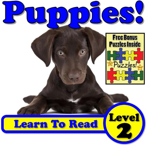 Children's Book: "Puppies! Learn About Puppies While Learning To Read ...
