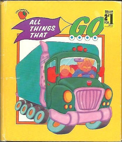 All Things That Go (Little Landoll Books, Volume 1): Landoll Inc ...