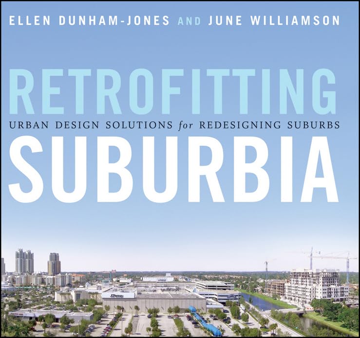 Retrofitting Suburbia: Urban Design Solutions for Redesigning Suburbs ...