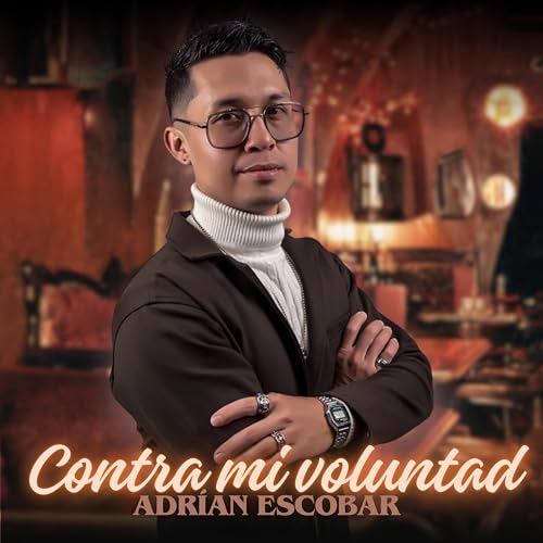 Play Contra Mi Voluntad by Adrian Escobar on Amazon Music Unlimited