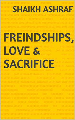 Friendship, Love & Sacrifice - Kindle edition by Ashraf, Shaikh ...