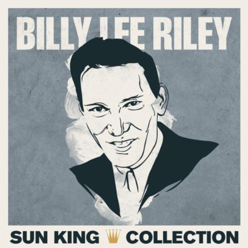 Sun King Collection - Billy Lee Riley von Billy Lee Riley bei Amazon ...