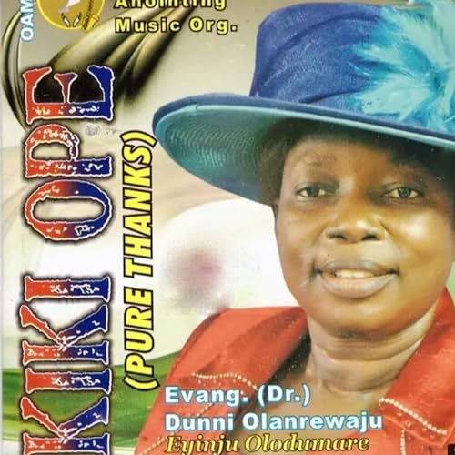 Play Kiki Ope (Pure Thanks) by Evang. Dr. Dunni Olanrewaju on Amazon Music