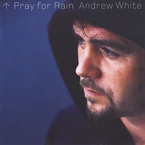 Amazon.com: Pray for Rain : Andrew White: Digital Music