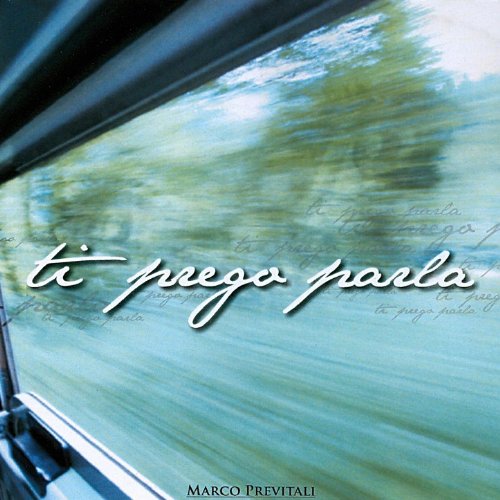 Amazon MusicでMarco PrevitaliのTi Prego Parlaを再生する