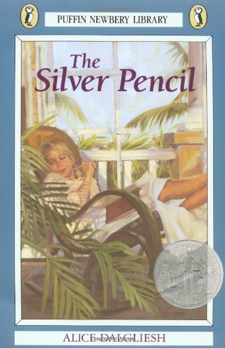 The Silver Pencil (Newbery Library, Puffin): Dalgliesh, Alice ...