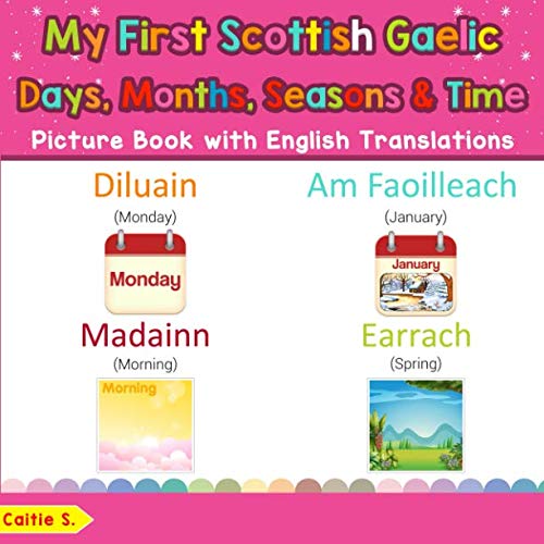 My First Scottish Gaelic Days, Months, Seasons & Time Picture Book with ...