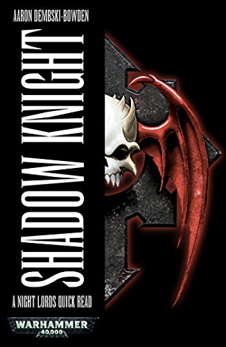 Amazon.com: Shadow Knight (Night Lords) eBook : Dembski-Bowden, Aaron ...