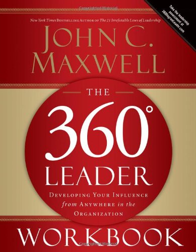 The 360 Degree Leader Workbook: Developing Your Influence from Anywhere ...