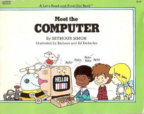Meet the Computer (Computer Book (Harper & Row, Publishers), 1.): Simon ...
