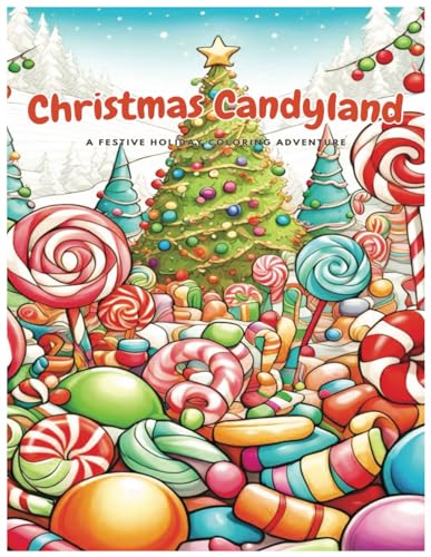 Christmas Candyland Coloring Book: A Festive Holiday Coloring Adventure ...