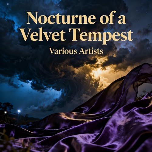 Amazon Music UnlimitedでVARIOUS ARTISTSのNocturne of a Velvet Tempestを