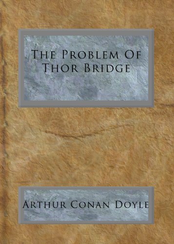 The Problem Of Thor Bridge - Kindle edition by Arthur Conan Doyle ...