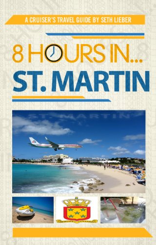 Amazon.com: 8 Hours in St. Martin - A Cruiser's Guide eBook : Lieber ...