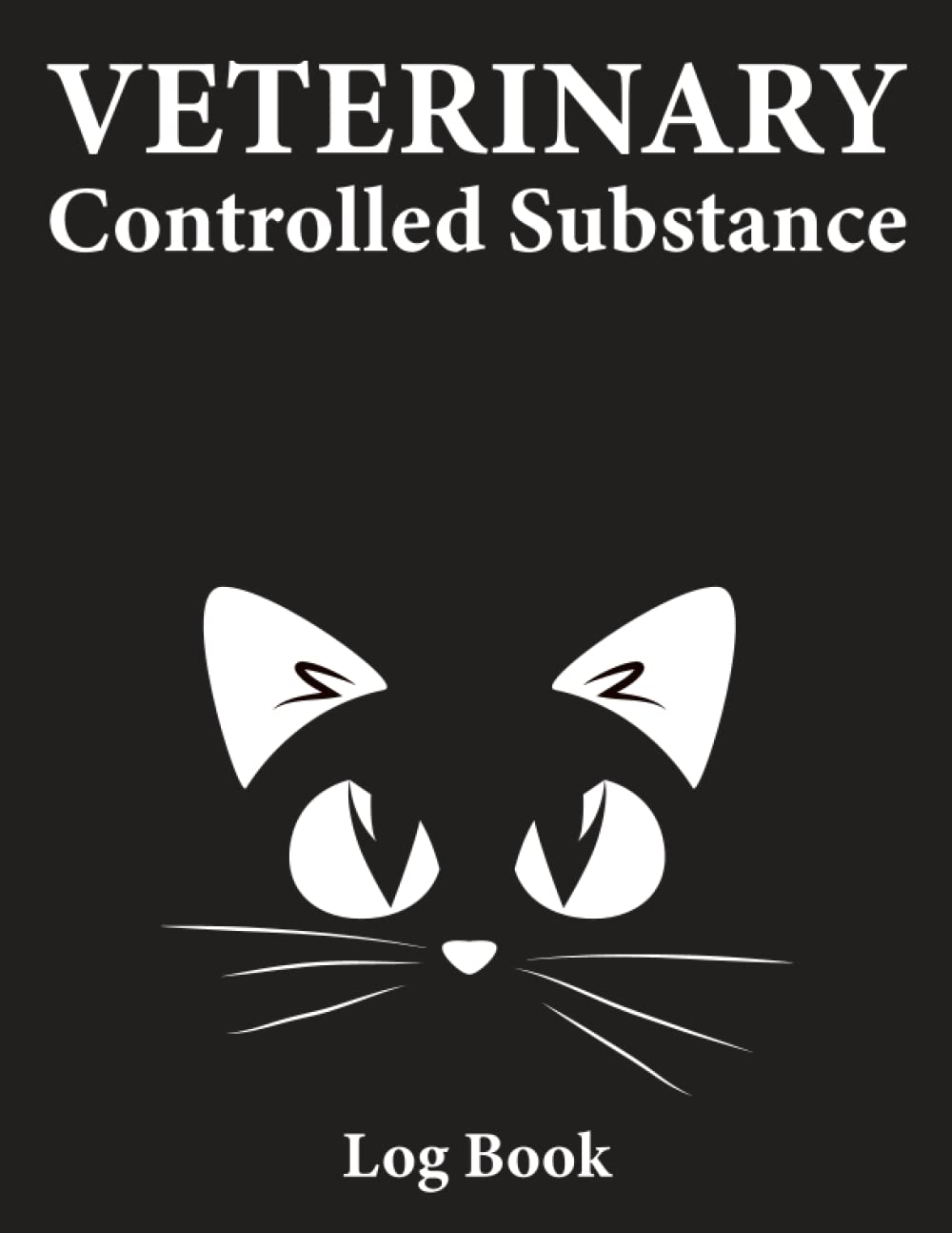 Veterinary Controlled Substance Log Book: Controlled Substance Drug ...