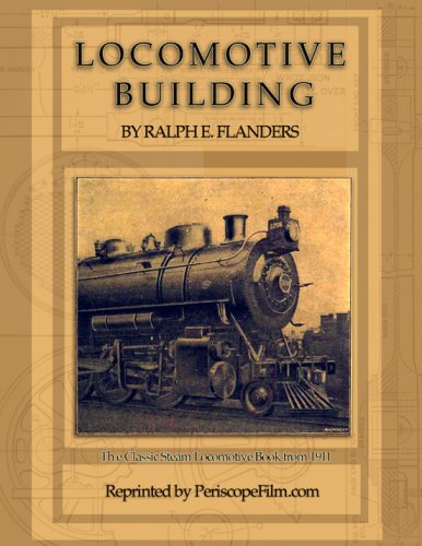 Locomotive Building: The Construction of a Steam Engine for Railway Use ...