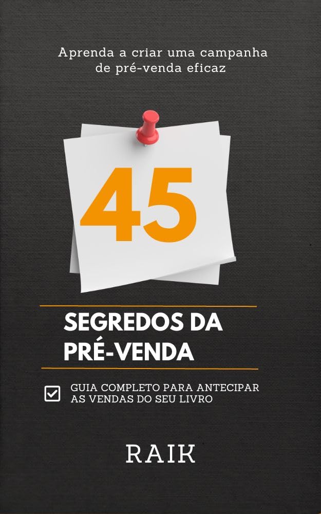 Amazon.com.br eBooks Kindle: 45 SEGREDOS DA PRÉ VENDA: Guia completo para antecipar as vendas do ...