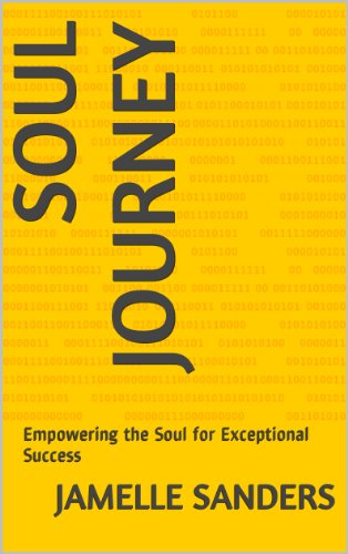 Soul Journey: Empowering the Soul for Exceptional Success - Kindle ...