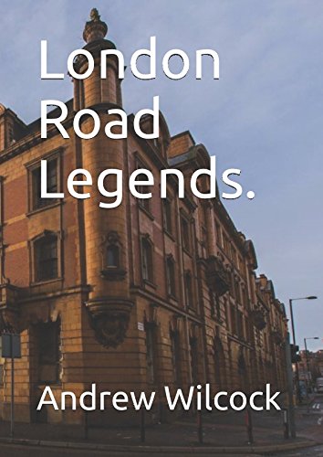 Amazon.com: London Road Legends.: 9781520500263: Wilcock, Andrew ...