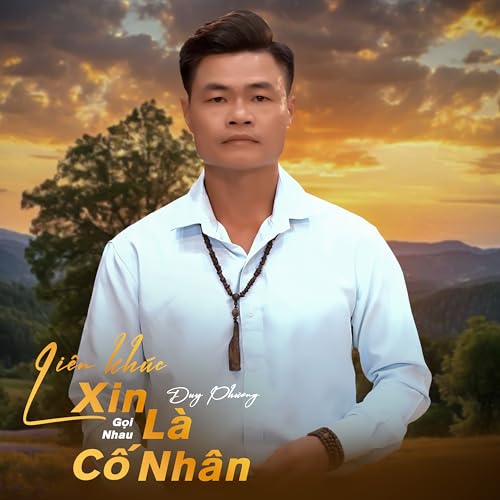 Play Liên Khúc / Xin Gọi Nhau Là Cố Nhân by Duy Phương on Amazon Music Unlimited
