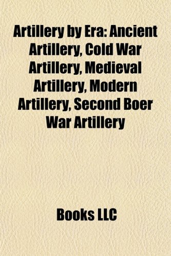 Artillery by Era: Ancient Artillery, Cold War Artillery, Medieval ...