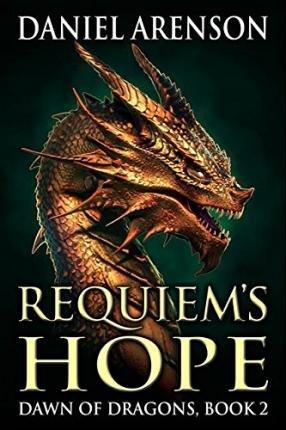 [ Requiem's Hope: Dawn of Dragons, Book 2 Arenson, Daniel ( Author ) ] { Paperback } 2014 ...
