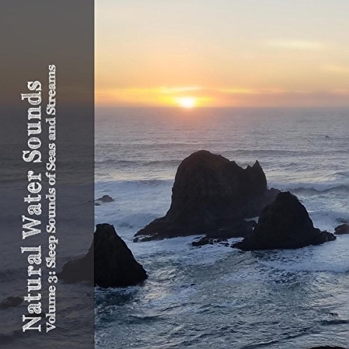 Play Natural Water Sounds Vol. 3: Sleep Sounds of Seas and Streams by ...