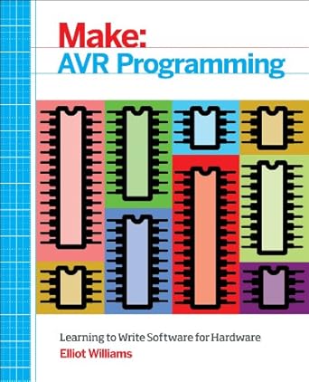 AVR Programming: Get Under the Hood of the Avr Microcontroller Family ...