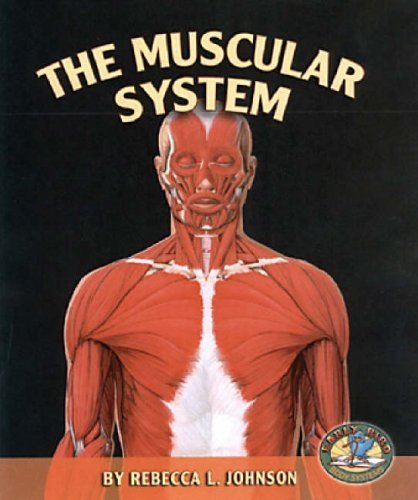 The Muscular System (Early Bird Body Systems): Johnson, Rebecca L ...